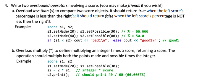 Solved 4. Write two overloaded operators involving a score: | Chegg.com