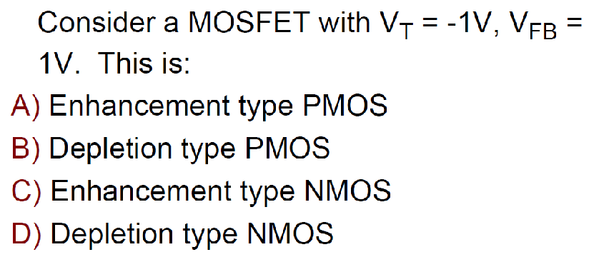 Solved Consider a MOSFET with VT=-1V,VFB=1V. ﻿This is:A | Chegg.com