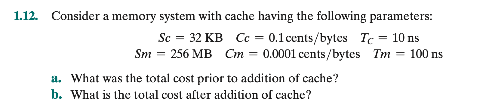 Solved 1.12. Consider a memory system with cache having the | Chegg.com