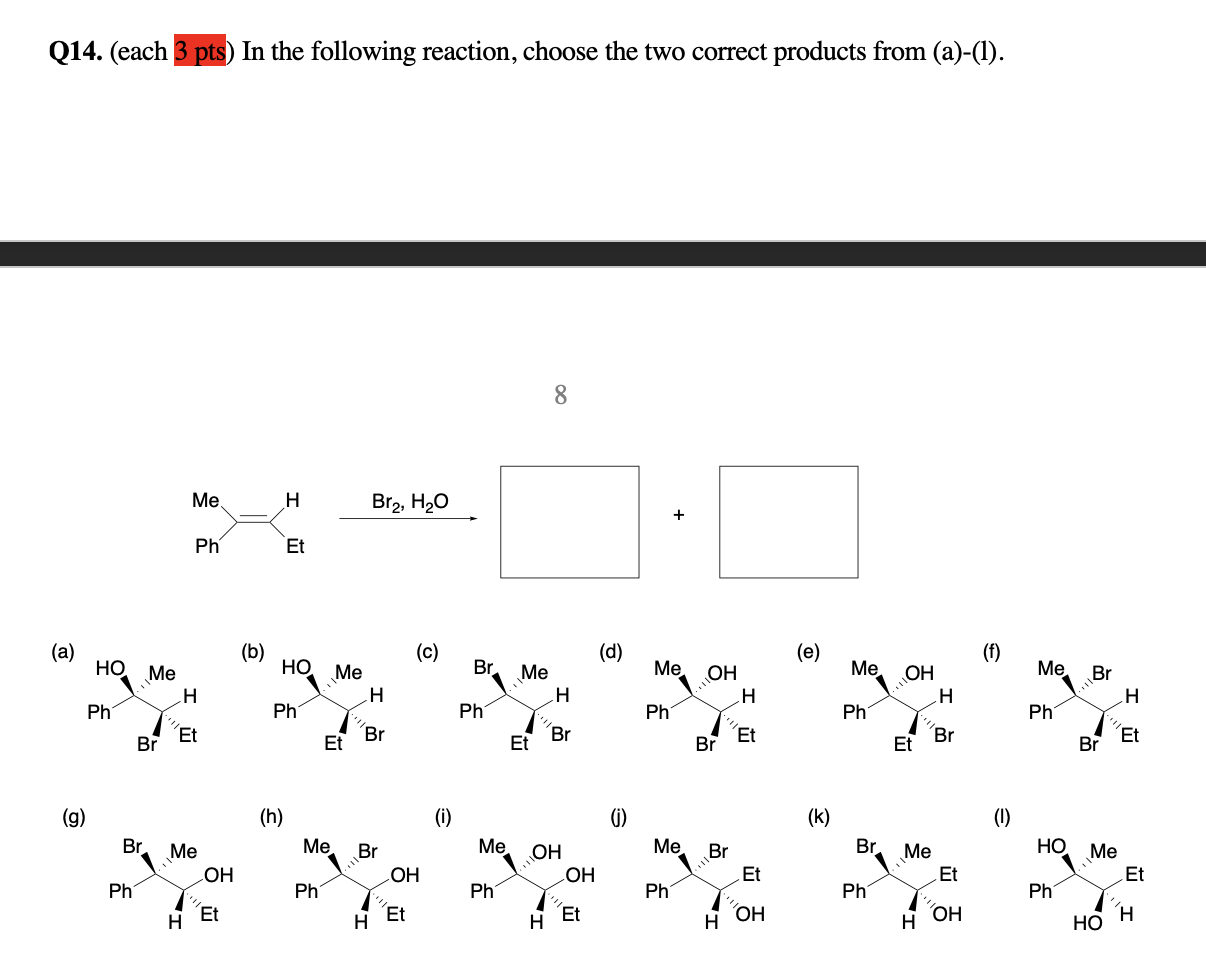 Solved Q14. (each 3 pts) In the following reaction, choose | Chegg.com