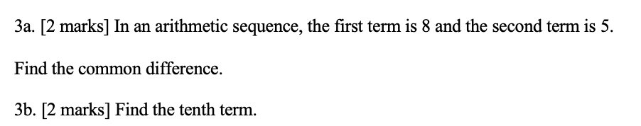 Solved 3a. [2 marks] In an arithmetic sequence, the first | Chegg.com