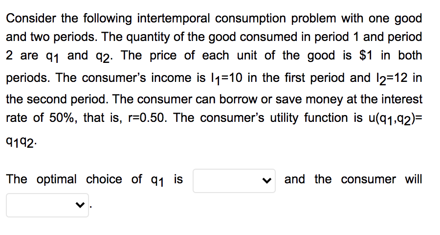 Solved Consider the following intertemporal consumption | Chegg.com