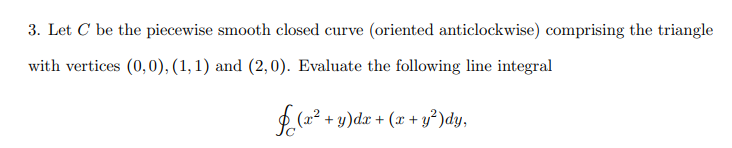 Solved 3. Let C be the piecewise smooth closed curve | Chegg.com