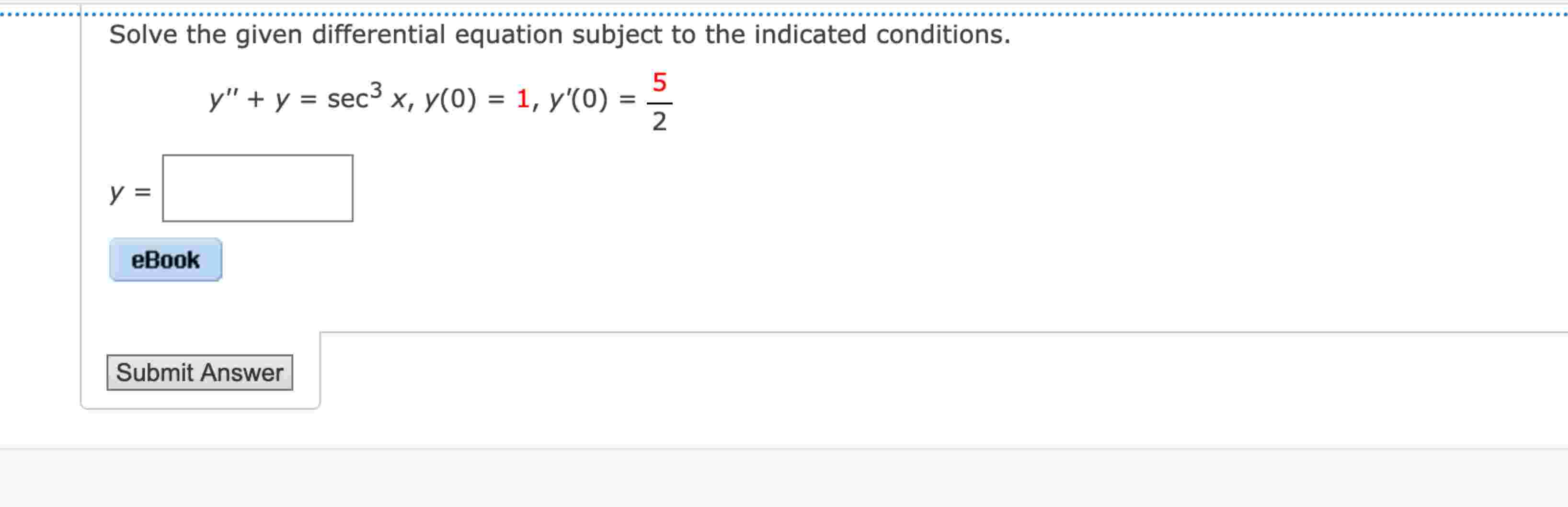 Solved Solve the given differential equation subject to ﻿the | Chegg.com