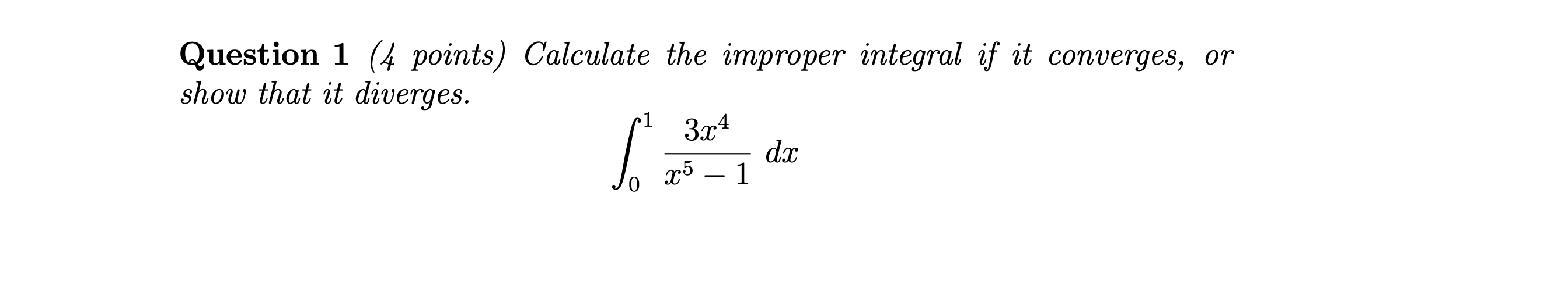 Solved Question 1 (4 points) Calculate the improper integral | Chegg.com