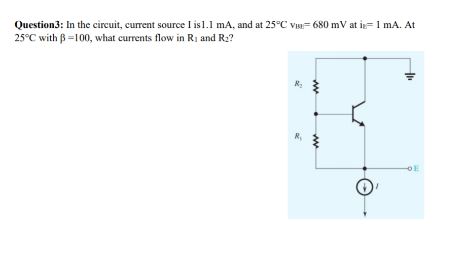 Solved Question3: In the circuit, current source I isl.1 mA, | Chegg.com