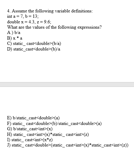 Solved 4. Assume the following variable definitions: int a = | Chegg.com