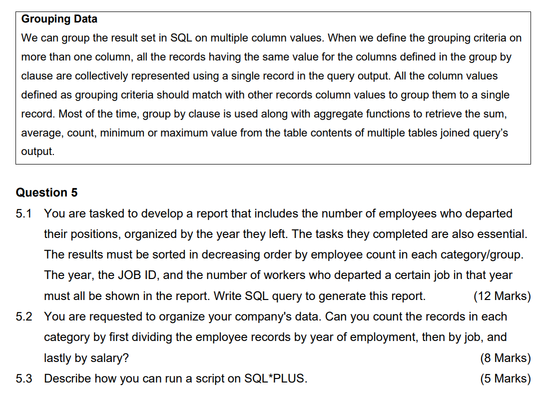Grouping Data We can group the result set in SQL on | Chegg.com