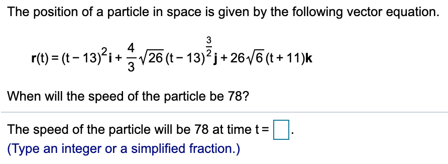 Solved The position of a particle in space is given by the | Chegg.com