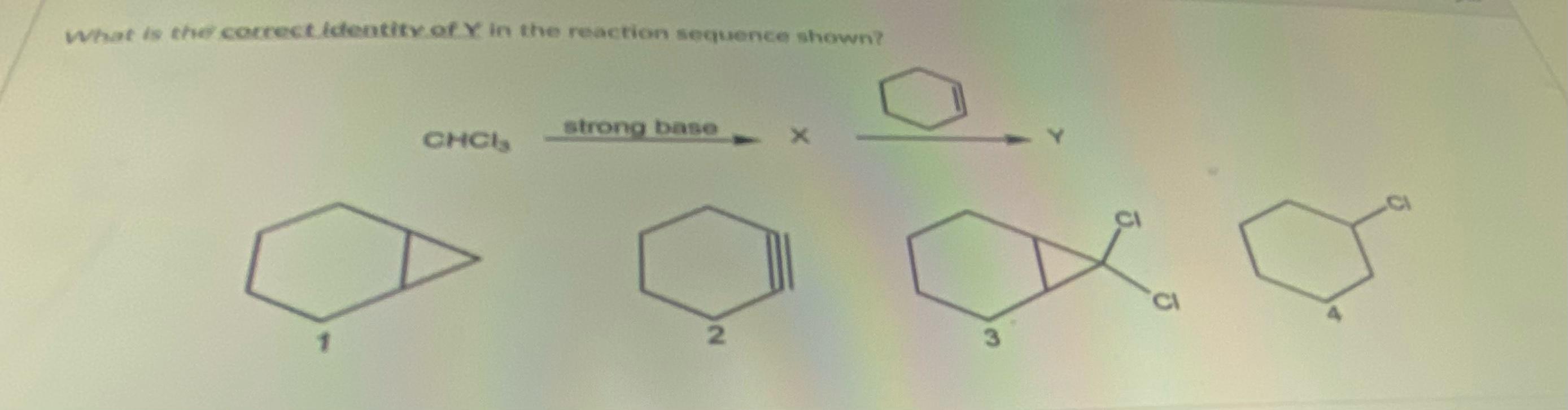 Solved What is the correct Identity of Y in the reaction | Chegg.com