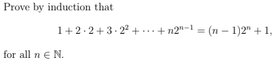 Solved Prove by induction that 1+2⋅2+3⋅22+⋯+n2n−1=(n−1)2n+1, | Chegg.com