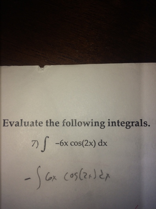 Solved Evaluate the following integrals integral -6x | Chegg.com