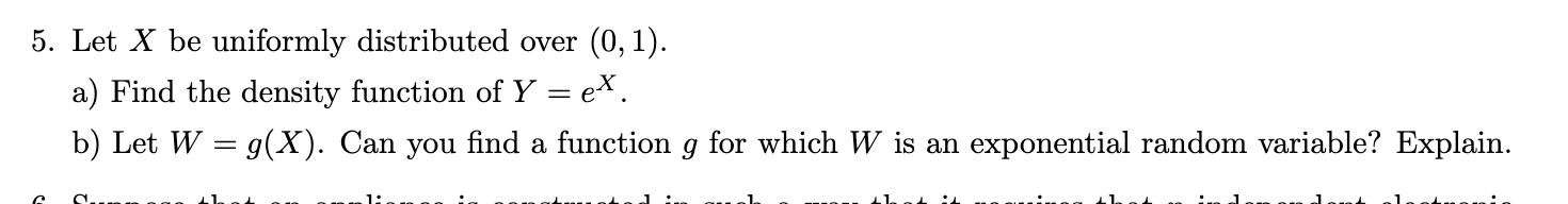 Solved 5. Let X be uniformly distributed over (0,1). a) Find | Chegg.com