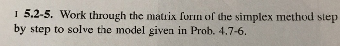 Solved 1 5.2-5. Work through the matrix form of the simplex | Chegg.com
