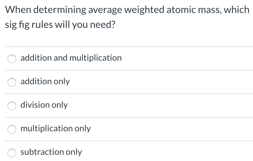 Solved When determining average weighted atomic mass, which | Chegg.com