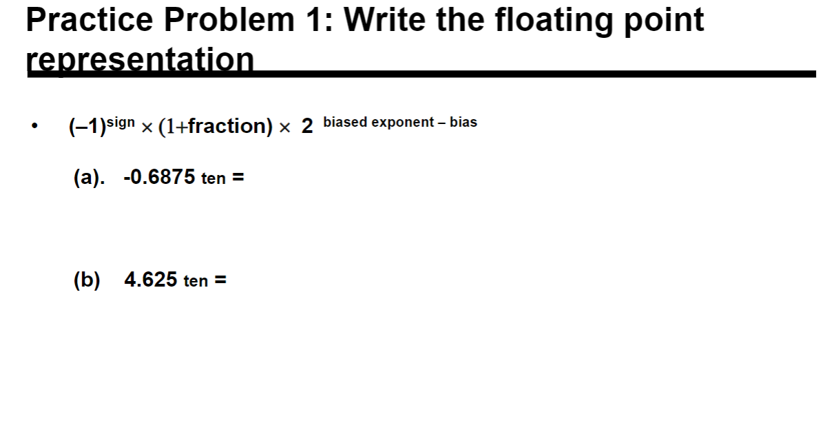 Solved Practice Problem 1: Write the floating point | Chegg.com Solved Practice Problem 1: Write the floating point | Chegg.com