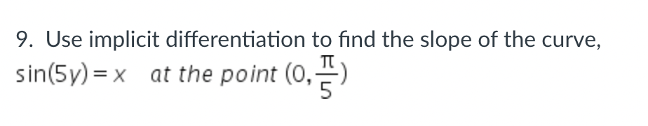Solved 9. Use implicit differentiation to find the slope of | Chegg.com