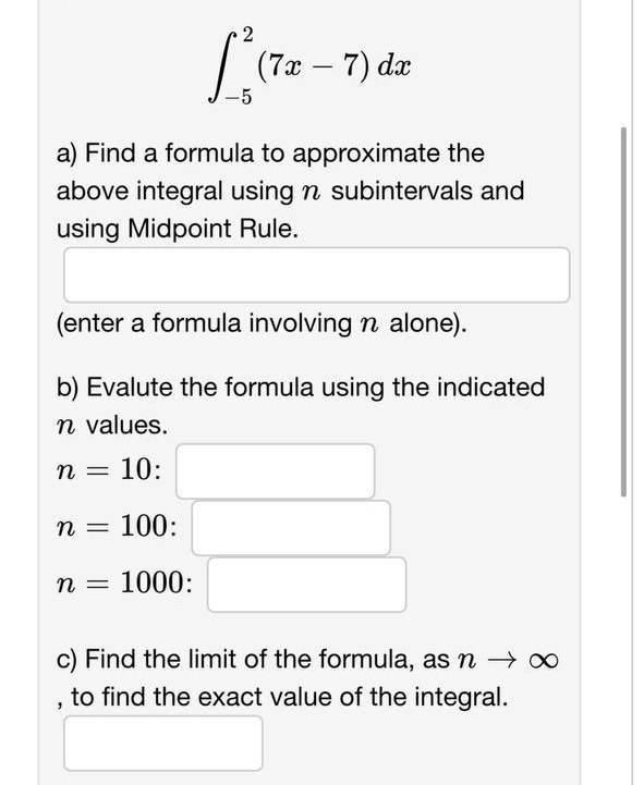 ∫−52(7x−7)dx a) Find a formula to approximate the | Chegg.com