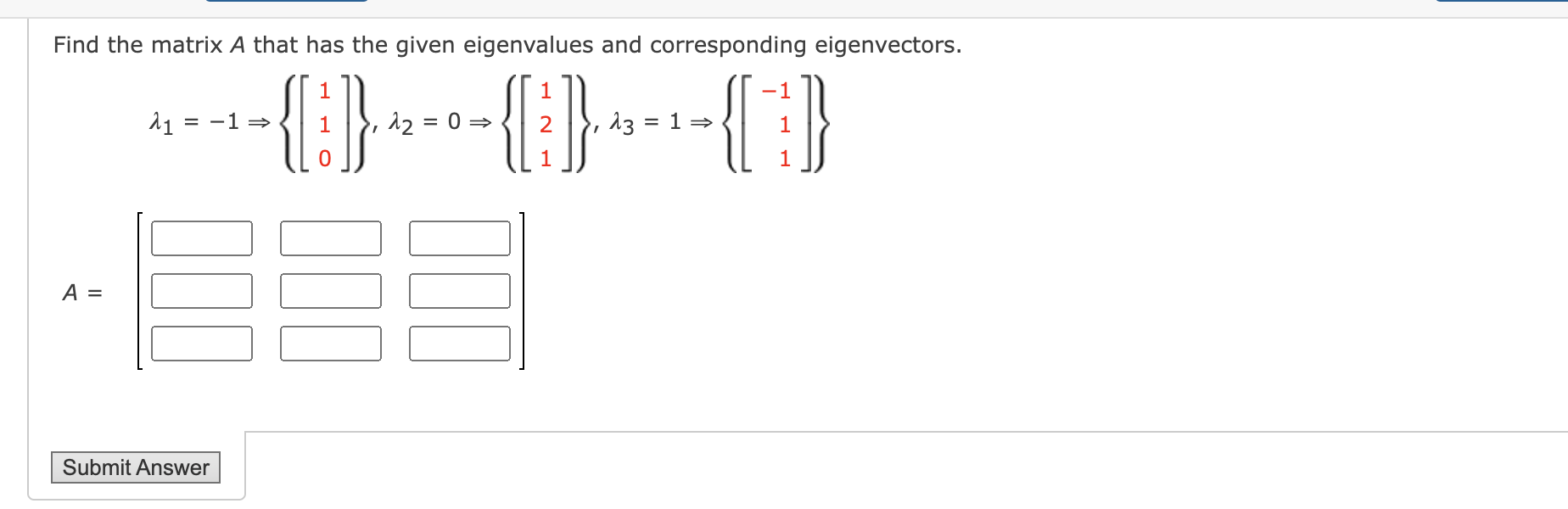Solved Find the matrix A that has the given eigenvalues and | Chegg.com