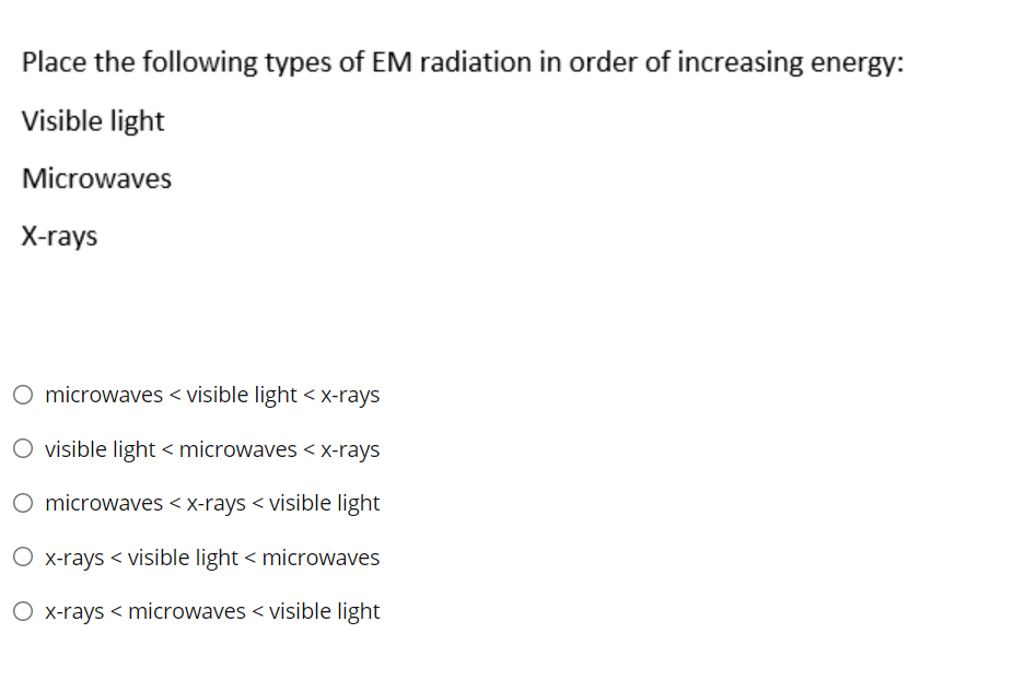 Solved Place the following types of EM radiation in order of | Chegg.com