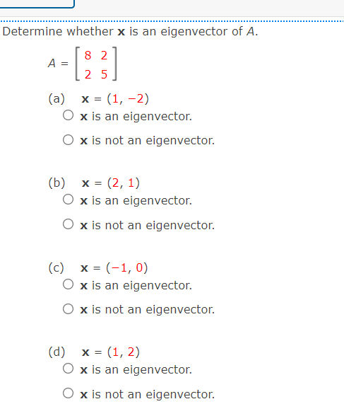 Solved Determine whether x is an eigenvector of A. 8 2 A = 2 | Chegg.com