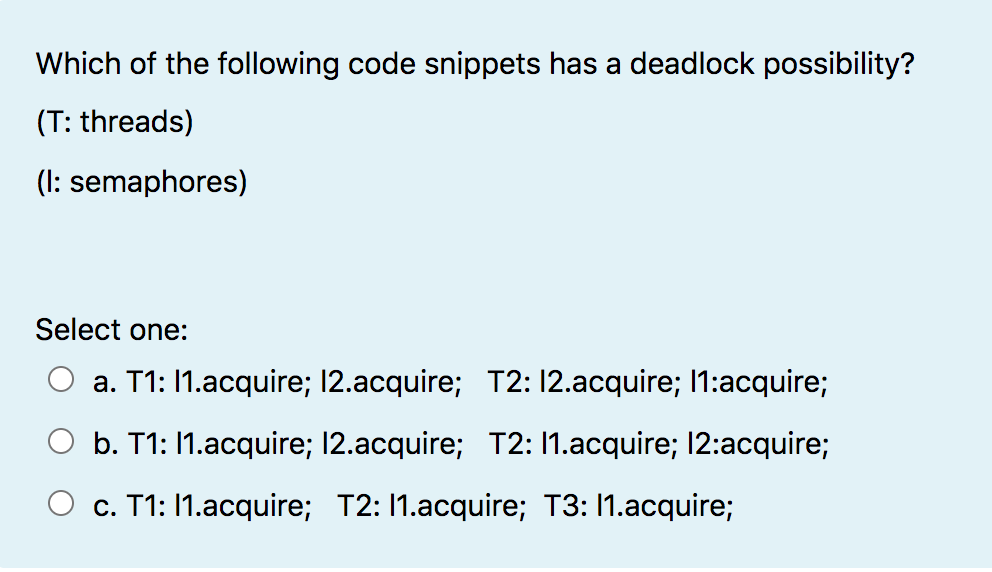 Solved Which of the following code snippets has a deadlock | Chegg.com