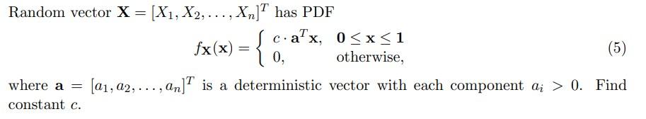 Random vector X=[X1,X2,…,Xn]T has PDF | Chegg.com