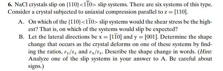 Solved 6. NaCl crystals slip on {110} slip systems. | Chegg.com