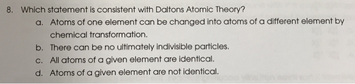 Solved 8. Which statement is consistent with Daltons Atomic | Chegg.com