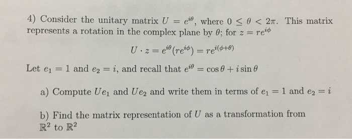 Solved 4) Consider the unitary matrix U eie, where 0