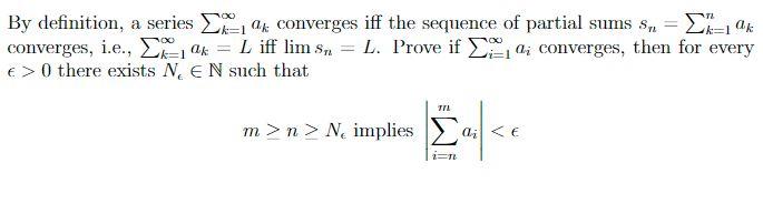 Solved ak By definition, a series , converges iff the | Chegg.com