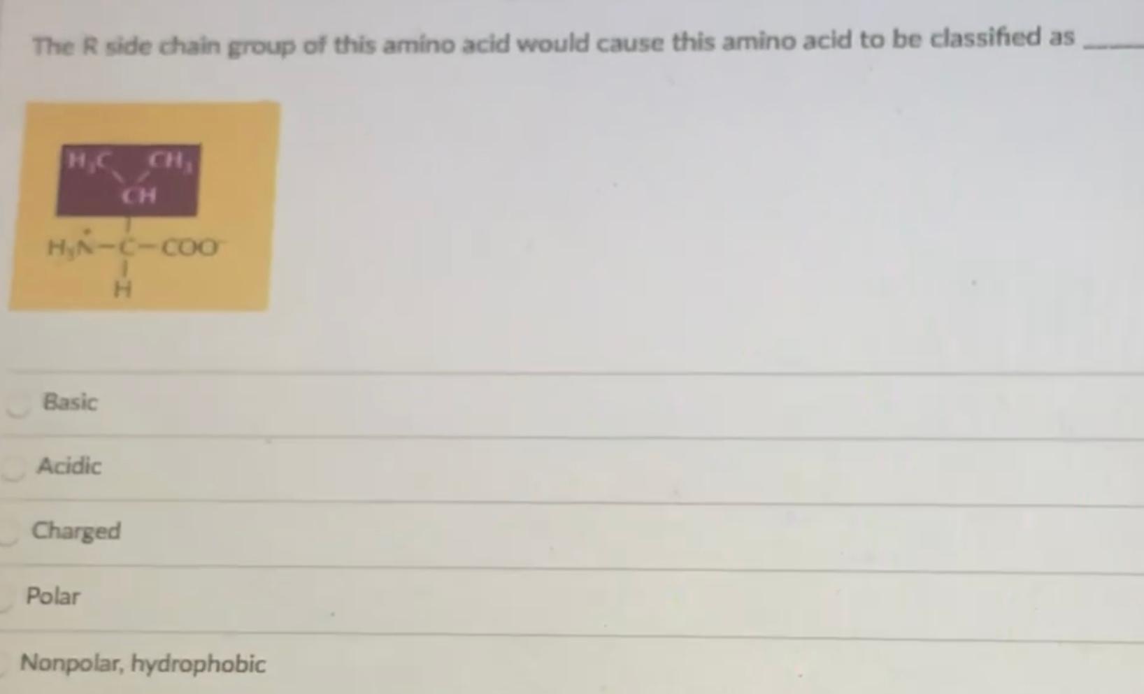 Solved The R side chain group of this amino acid would cause | Chegg.com