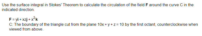 Solved Use the surface integral in Stokes' Theorem to | Chegg.com