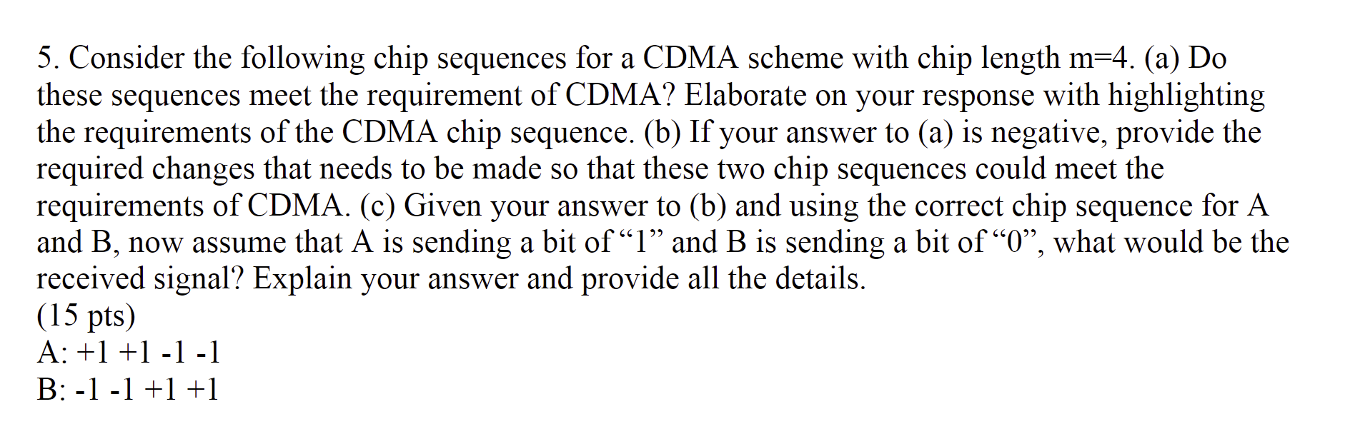 Solved 5. Consider the following chip sequences for a CDMA | Chegg.com