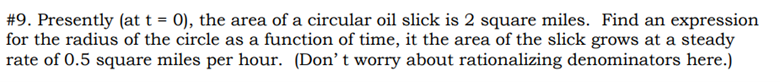 Solved \#9. Presently ( at t=0), the area of a circular oil | Chegg.com