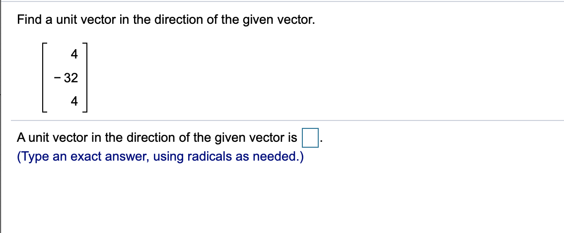 Solved Find a unit vector in the direction of the given | Chegg.com