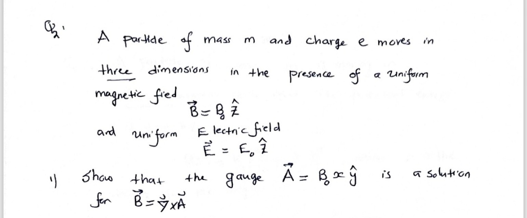 Solved Q2'A particle of ﻿mass m ﻿and charge e ﻿moves inthree | Chegg.com