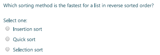 Solved Which sorting method is the fastest for a list in | Chegg.com