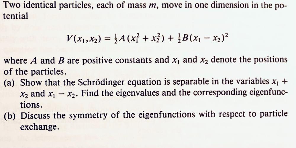 Solved Two identical particles, each of mass m, move in one | Chegg.com