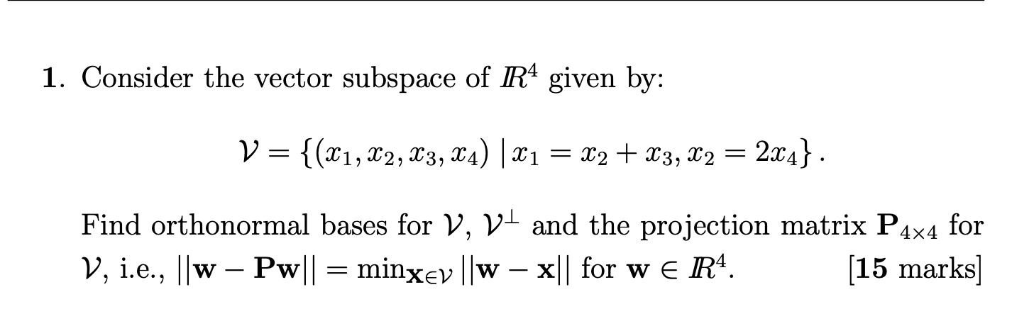 Solved 1. Consider the vector subspace of R4 given by: | Chegg.com
