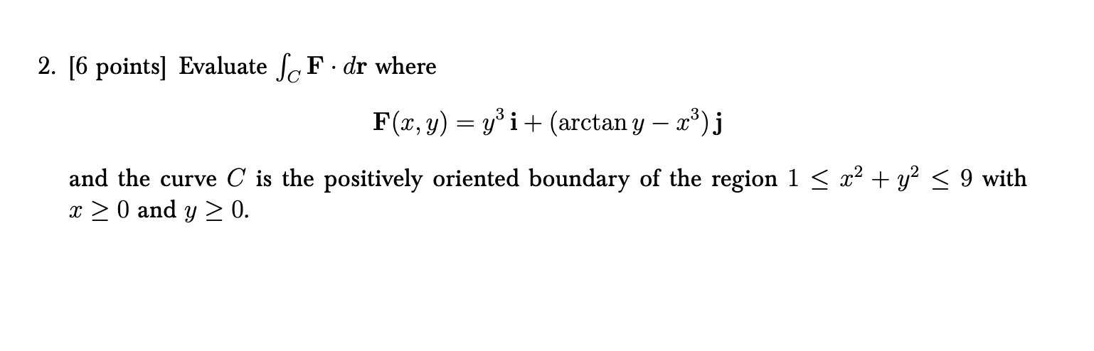 Solved 2. [6 points] Evaluate ∫CF⋅dr where | Chegg.com
