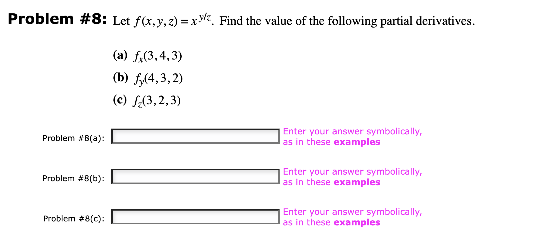 Solved Problem \#8: Let f(x,y,z)=xy/z. Find the value of the | Chegg.com