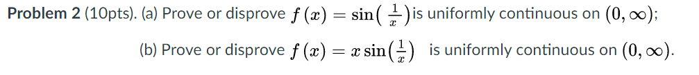 Solved Problem 2 (10pts). (a) Prove or disprove f (x) = sin( | Chegg.com Solved Problem 2 (10pts). (a) Prove or disprove f (x) = sin( | Chegg.com