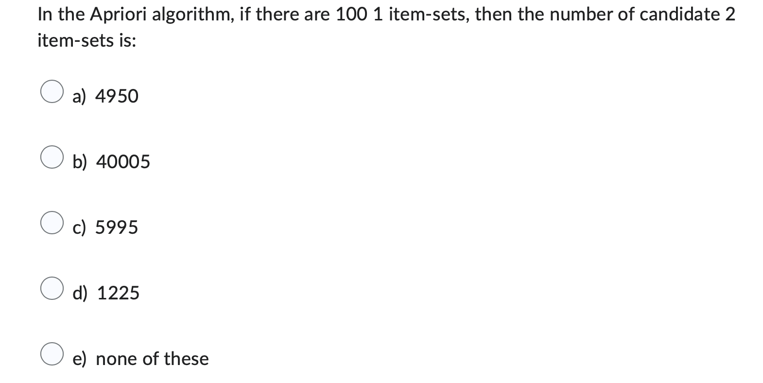 Solved In the Apriori algorithm, if there are 1001 | Chegg.com