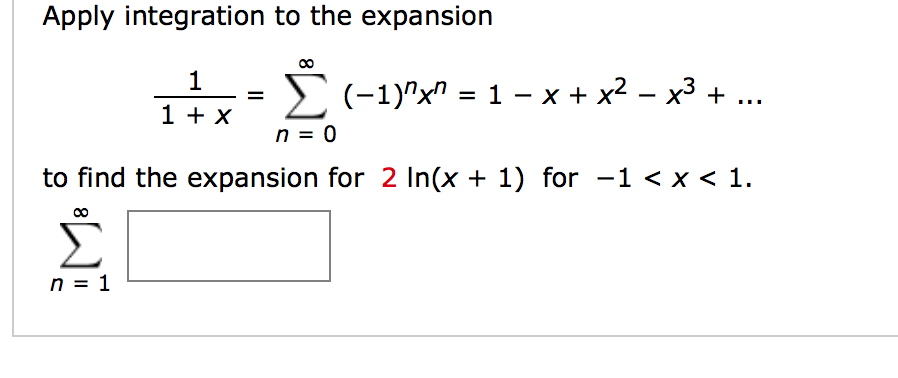 Solved Apply integration to the expansion 1 E(-1)"x" = 1 - x | Chegg.com