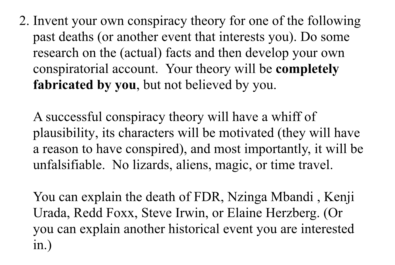 Invent your own conspiracy theory for one of the | Chegg.com