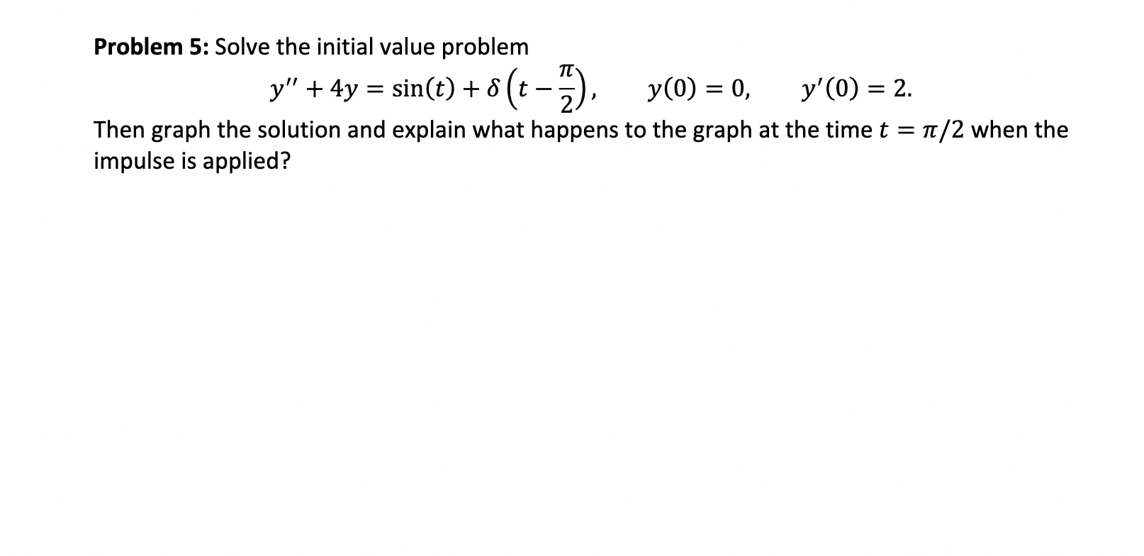 Solved Problem 5: Solve the initial value | Chegg.com