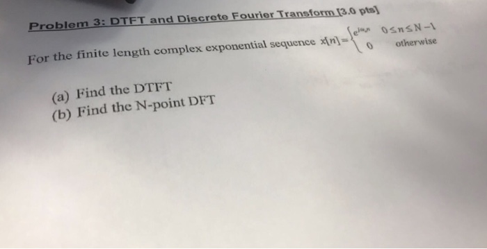 Solved Problem 3: DTFT and Discrete Fourier Transform 13.0 | Chegg.com