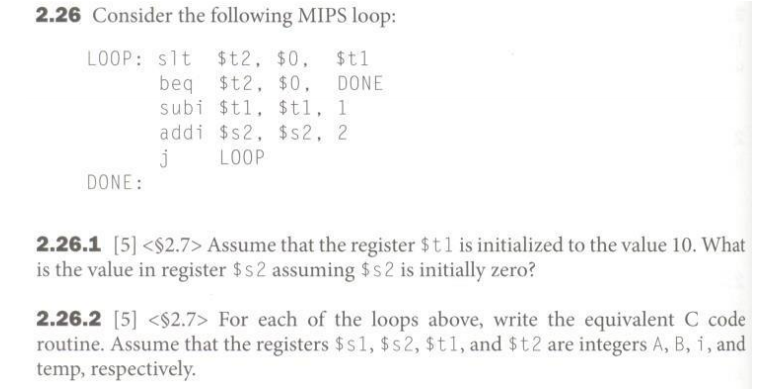 Solved 2.26 Consider the following MIPS loop: LOOP: slt $t2, | Chegg.com