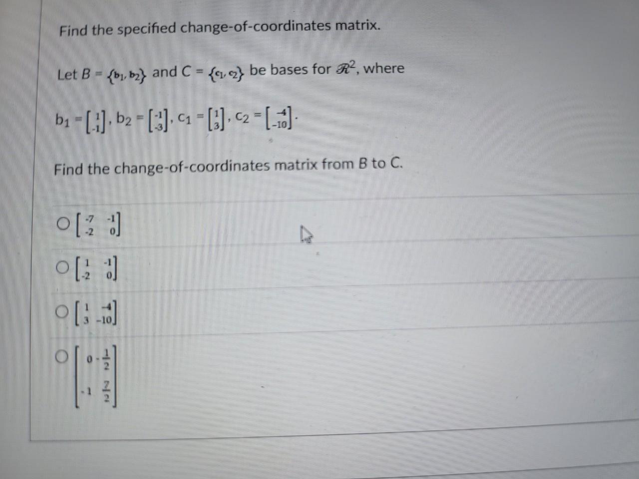 Solved Find the specified change-of-coordinates matrix. Let | Chegg.com